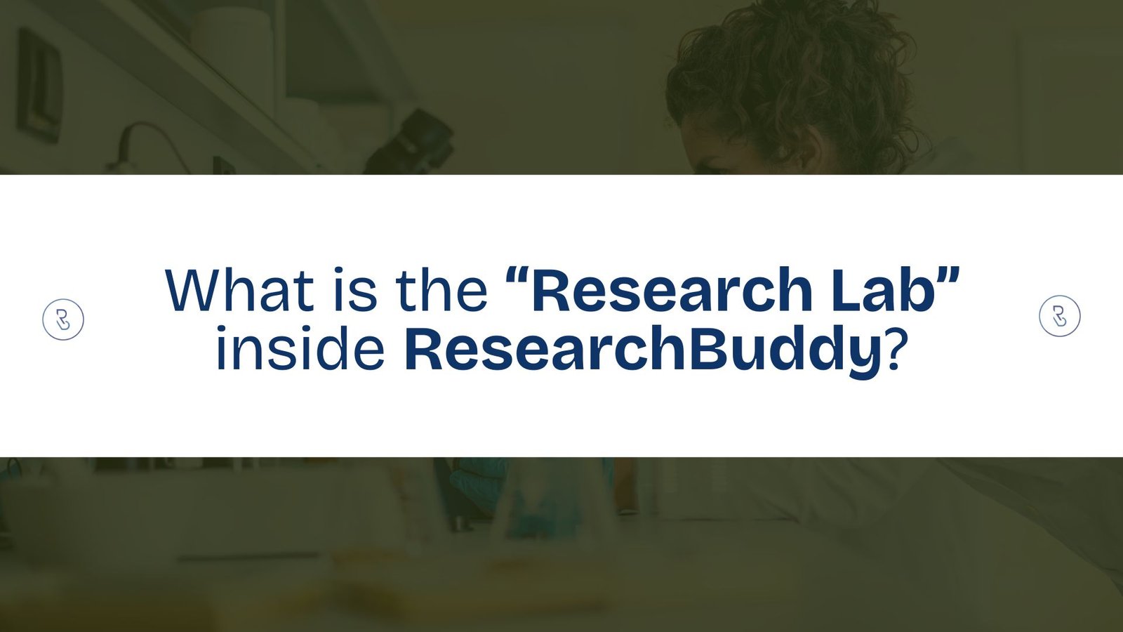 What is the “Research Lab” inside ResearchBuddy? - ResearchBuddy AI